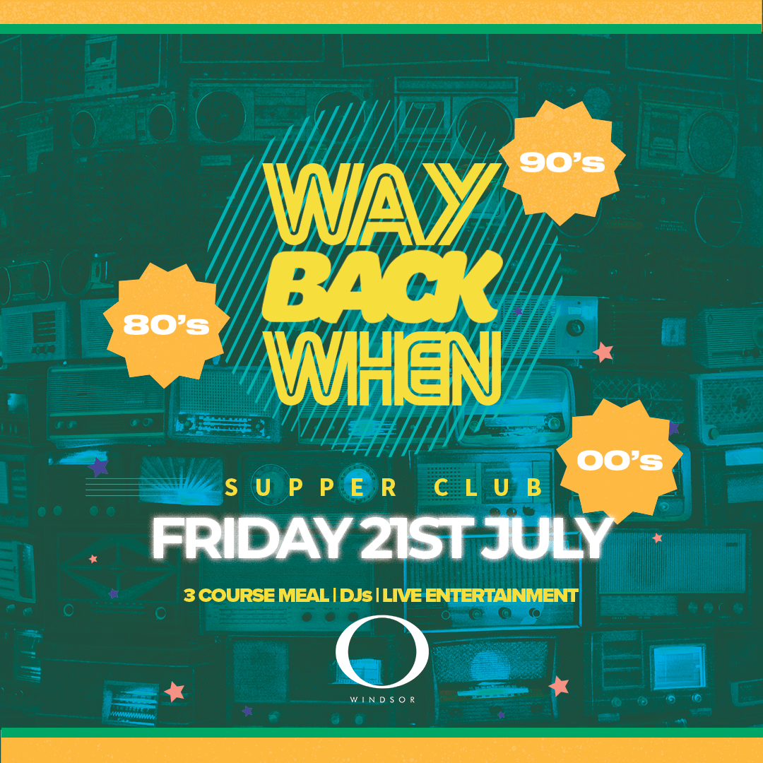 Way Back When Supper Club - O Windsor