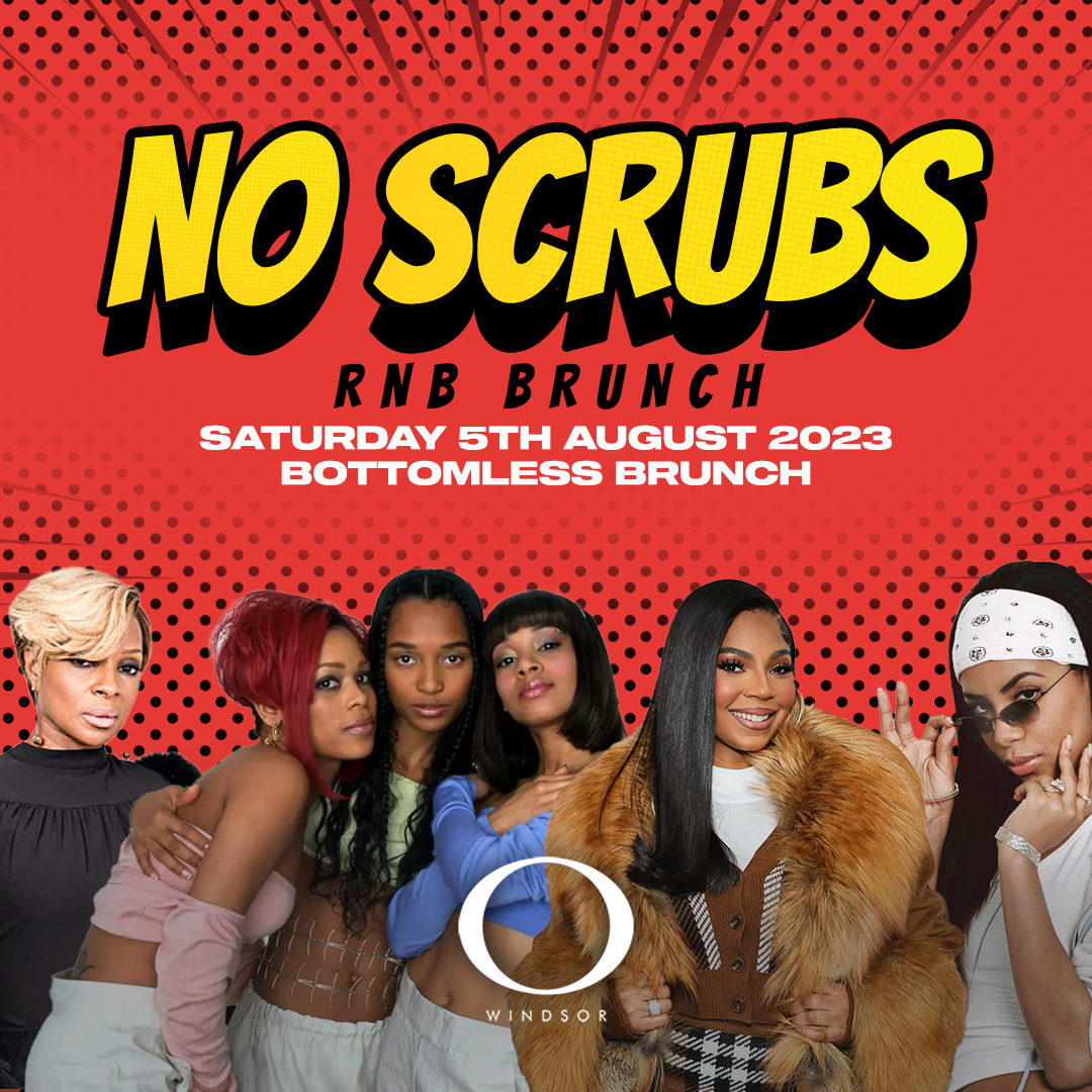 No Scrubs: RNB Brunch 5 tickets available - O Windsor