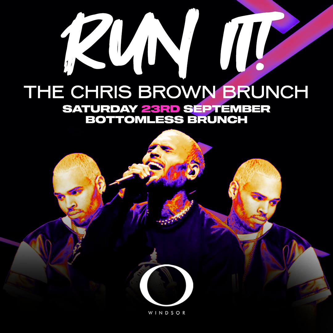 Run It! The Chris Brown Brunch (SOLD OUT) - O Windsor