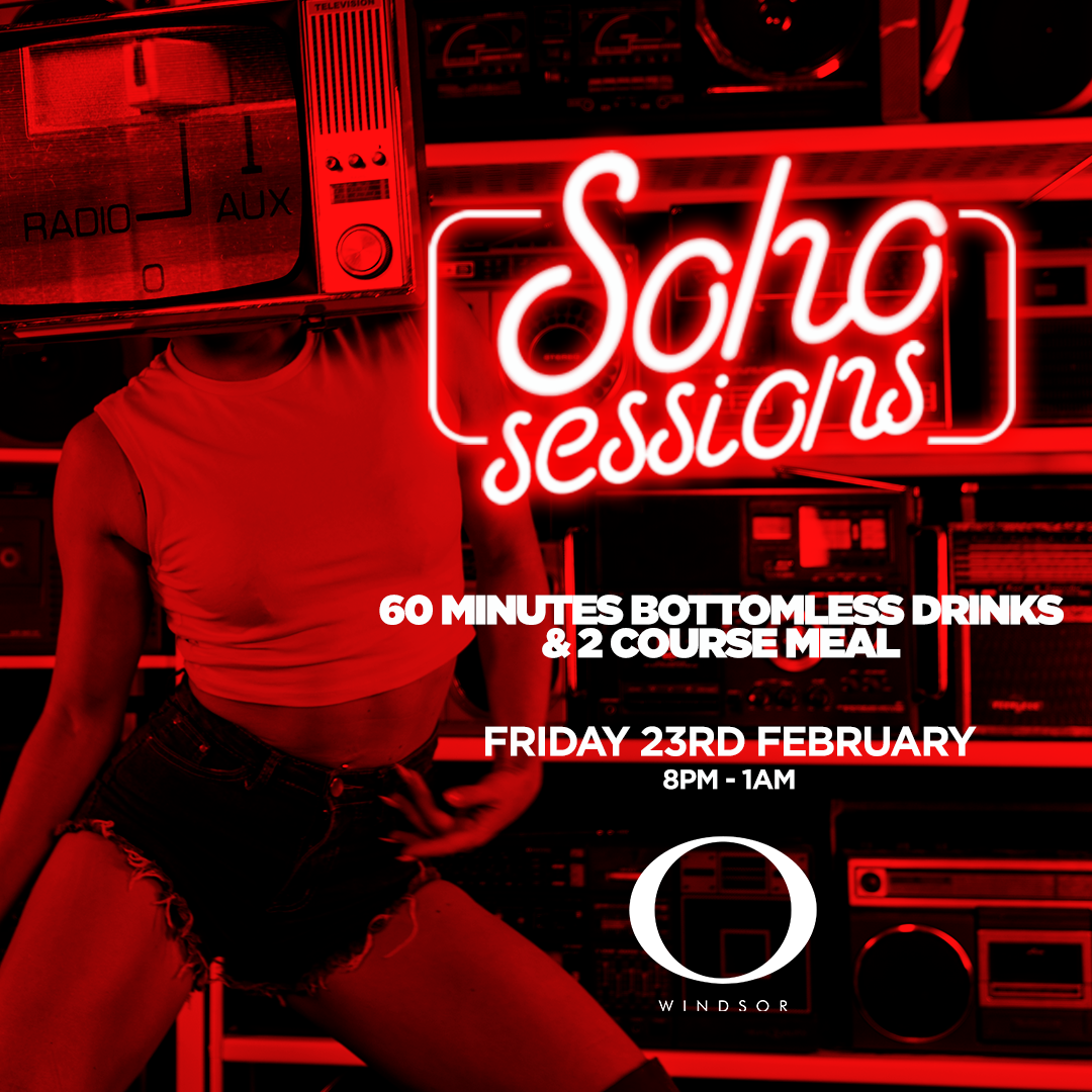 SOHO SESSIONS LATE NIGHT BOTTOMLESS SUPPER - O Windsor