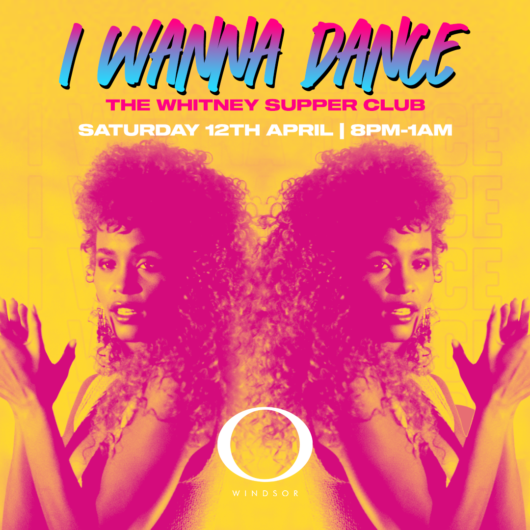 O Supper Club: I Wanna Dance - The Whitney Supper Club (15 tickets left ...