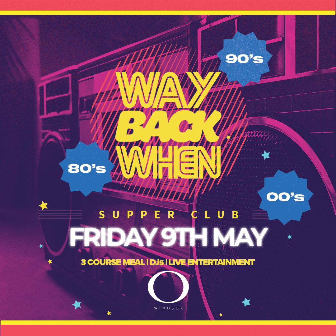 Way Back When Supper Club - O Windsor
